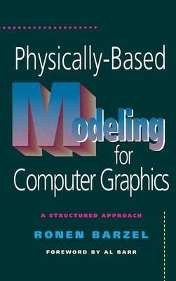 [Physically Based Modeling for Computer Graphics: A Structured Approach ...
