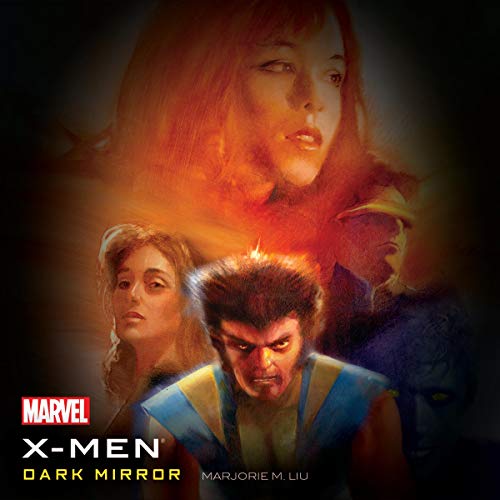 The X-Men: Dark Mirror - Marjorie M. Liu Audiobook M4B