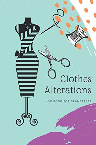 Clothes Alterations Log Book For Seamstress: Customer Profile and ...