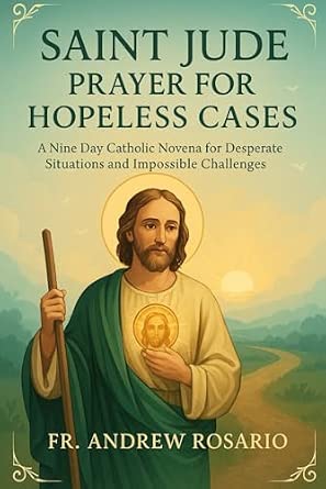 SAINT JUDE PRAYER FOR HOPELESS CASES: A Nine Day Catholic Novena for ...