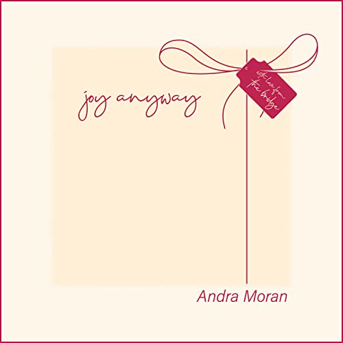 Joy Anyway by Andra Moran on Amazon Prime Music