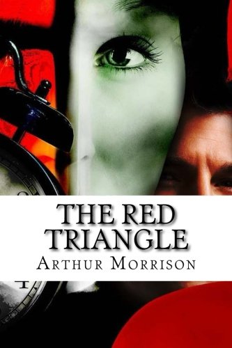 The Red Triangle: Morrison, Arthur: 9781532892691: Amazon.com: Books
