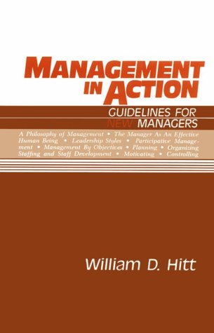 Management in Action: Guidelines for New Managers: Hitt, William D ...