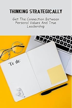 Thinking Strategically: Get The Connection Between Personal Values And ...