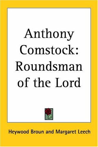 Buy Anthony Comstock: Roundsman of the Lord Book Online at Low Prices ...