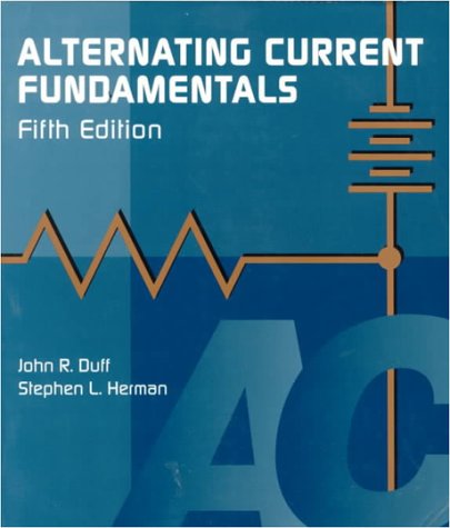 Alternating Current Fundamentals: Duff, John R., Herman, Stephen L.: 9780827365278: Amazon.com ...