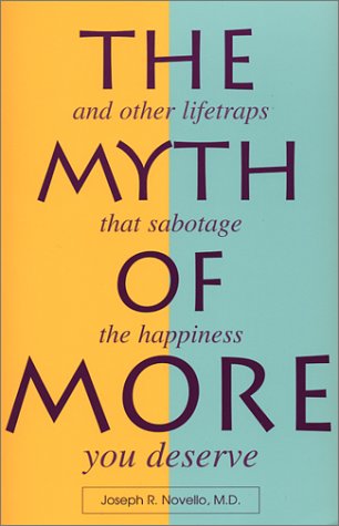 The Myth of More: And Other Lifetraps That Sabotage the Happiness You ...