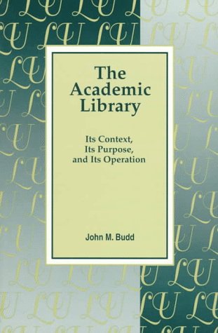 Amazon.com: The Academic Library: Its Context, Its Purpose, and Its ...
