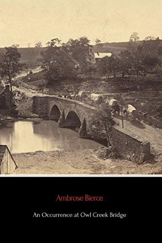 An Occurrence at Owl Creek Bridge (Illustrated): Bierce, Ambrose ...