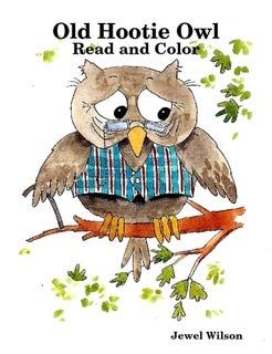 Old Hootie Owl: Jewel Wilson: 9780557433865: Amazon.com: Books