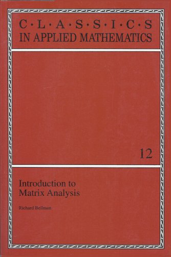 Amazon.com: Introduction to Matrix Analysis (Classics in Applied ...