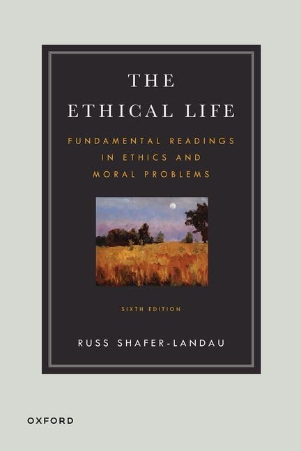 Amazon.com: The Ethical Life: Fundamental Readings in Ethics and Moral ...
