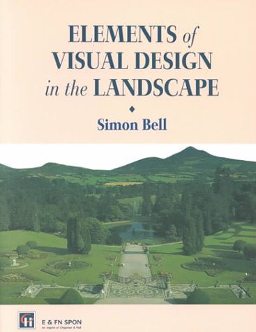 Elements of Visual Design in the Landscape: Bell, Simon: 9780419220206 ...