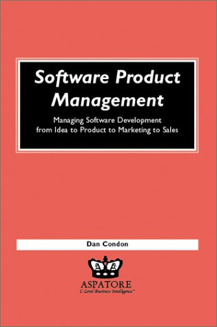 Software Product Management: Managing Softward Development from Idea to ...