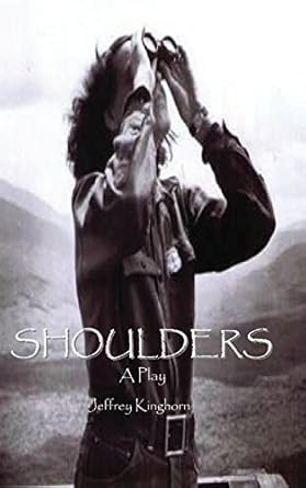 Shoulders: Kinghorn, Jeffrey: 9780982528020: Books - Amazon.ca