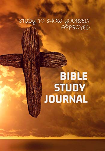 Study to show yourself approved Bible Study Journal: Inspirational ...