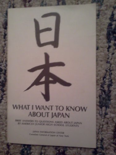 What I Want to Know About Japan (Japan Information Center): Japan ...