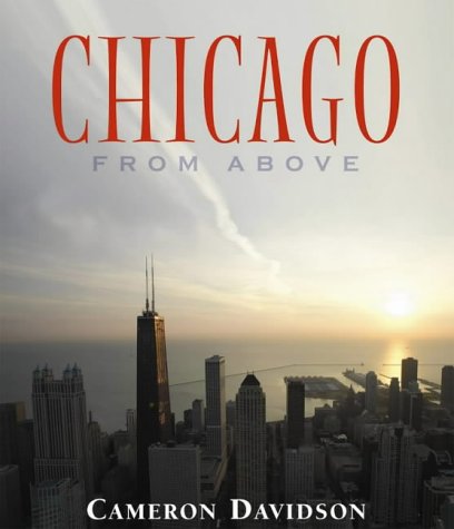 Chicago from Above (USA From Above S.): Cameron Davidson: 9780681642454 ...