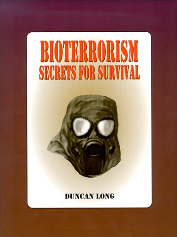 Bioterrorism: Secrets for Survival: Long, Duncan: 9780970216700: Amazon ...