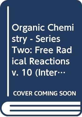 Free radical reactions (Organic chemistry, series two): unknown author ...