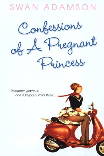 Confessions of a Pregnant Princess: Adamson, Swan: Amazon.com: Books