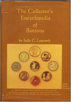 The collector's encyclopedia of buttons: Luscomb, Sally C: Amazon.com ...