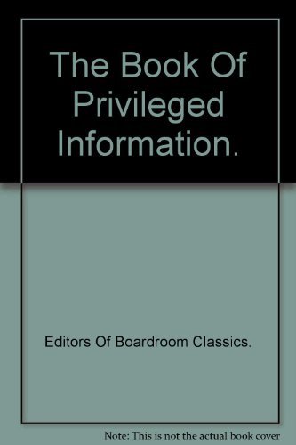 The Book Of Privileged Information.: Editors Of Boardroom Classics ...