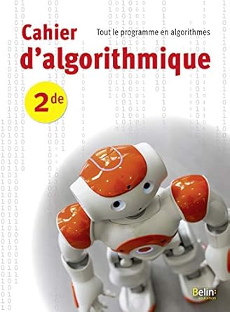 Amazon.fr - Cahier d'algorithmique - 2de: Tout le programme en ...