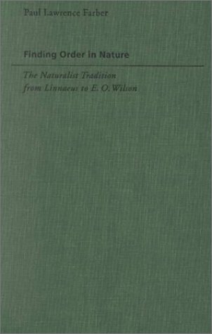 Finding Order in Nature: The Naturalist Tradition from Linnaeus to E. O ...