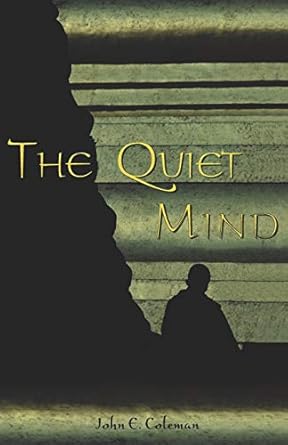 Quiet Mind : Coleman, John E: Amazon.co.za: Books