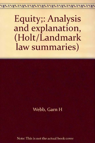 Equity;: Analysis and explanation, (Holt/Landmark law summaries): Webb ...