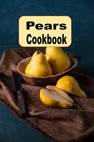 Pear Recipes (Fruit Recipes Book 6) - Kindle edition by Sommers, Laura ...