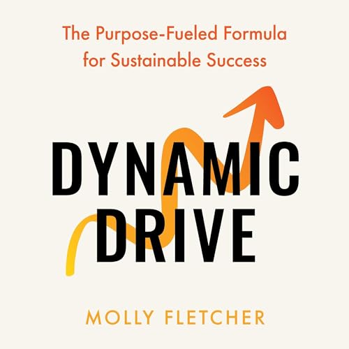 Amazon.com: Dynamic Drive: The Purpose-Fueled Formula for Sustainable ...