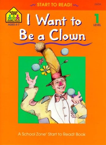 Amazon.com: I Want to Be a Clown: 9780887430145: School Zone, Joan ...