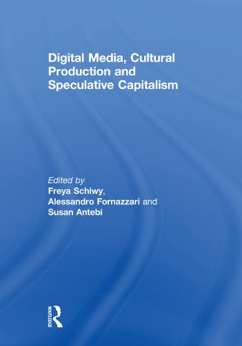 Digital Media, Cultural Production and Speculative Capitalism - Kindle ...