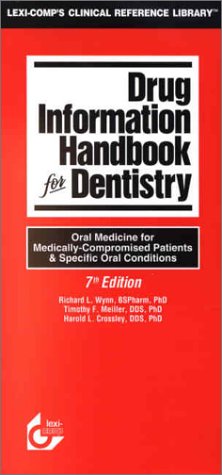Drug Information Handbook for Dentistry, 2001-2002: Timothy F. Meiller ...