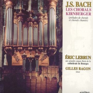 Kirnberger Chorals: Eric Lebrun, Gilles Ragon, Johann Sebastian Bach ...