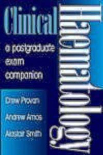 Clinical Haematology: A Postgraduate Exam Companion by Amos Andrew ...
