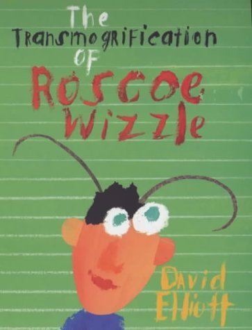 The Transmogrification of Roscoe Wizzle: David Elliot: 9780744573855 ...