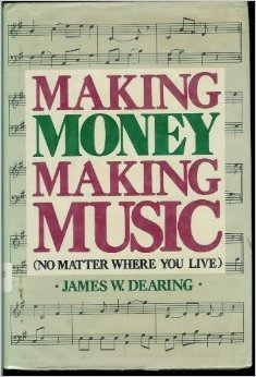 Making Money Making Music: No Matter Where You Live: Dearing, James ...