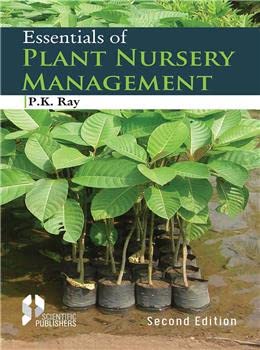 ESSENTIALS OF PLANT NURSERY MANAGEMENT 2ND EDITION: P.K. Ray ...