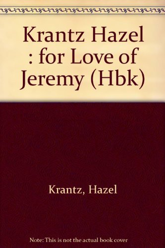 For Love of Jeremy: Hazel Krantz: 9780525673217: Amazon.com: Books