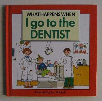I Go to the Dentist (What Happens When): Helen Slater: 9781873338452 ...