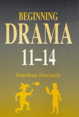 Amazon.com: Beginning Drama 11-14: 9781853465284: Neelands, Neelands ...