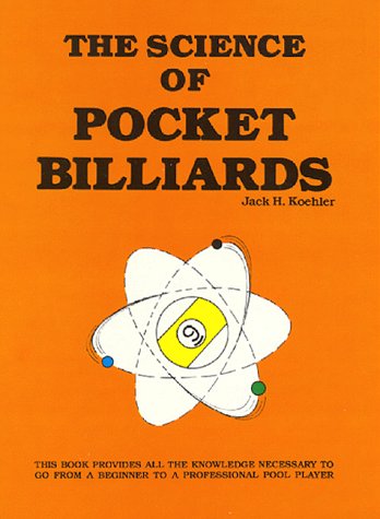 Science of Pocket Billiards: Koehler, Jack H.: 9780962289002: Amazon ...