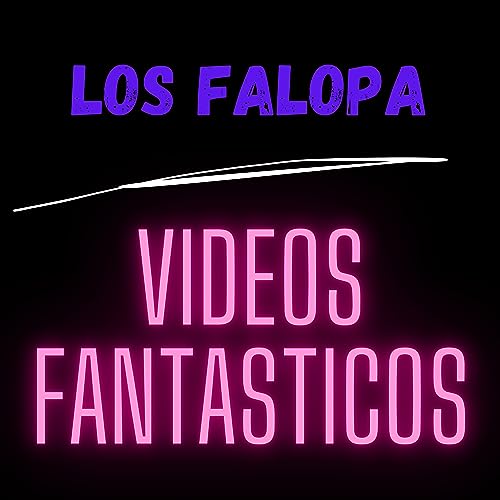 Écouter Videos Fantasticos par Los Falopa sur Amazon Music Unlimited