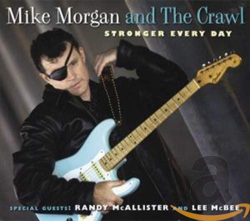 Mike Morgan and The Crawl - Stronger Every Day - Amazon.com Music
