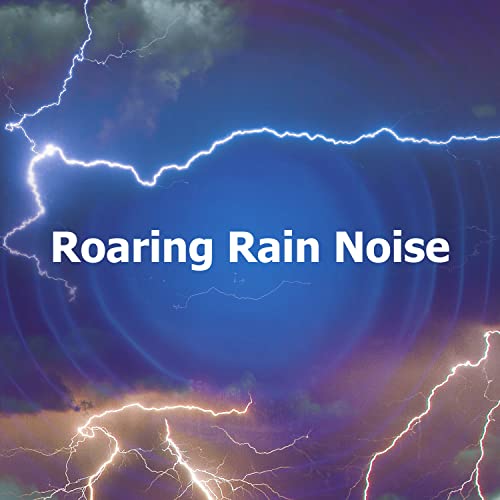 Amazon.com: Roaring Rain Noise : White Noise Rain: Digital Music