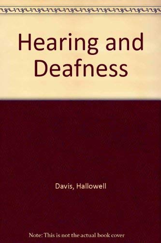 Hearing and deafness: Davis, Hallowell, M.D.; Silverman, S. Richard, Ph ...