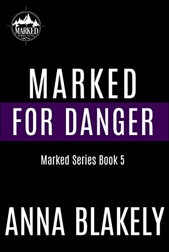 Marked for Danger (Marked Series Book 5) - Kindle edition by Blakely ...